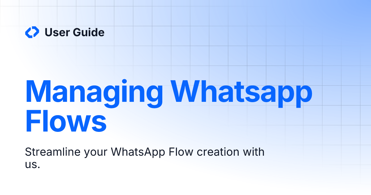 Managing Whatsapp Flows | User Guide